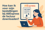 Hoe kan ik voor mijn bestellingen bij AliExpress de factuur downloaden ...